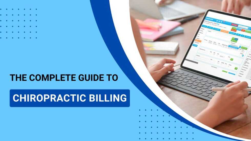 Complete Guide to Chiropractic Medical Billing and Coding 2023