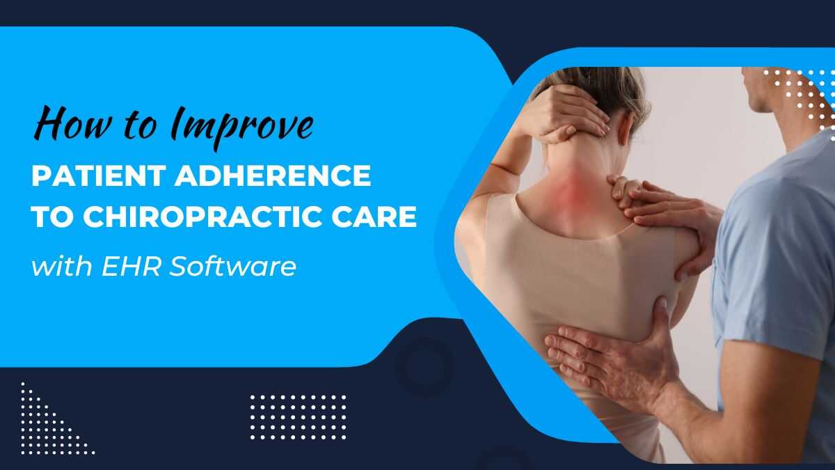 5 EHR Strategies for Enhanced Chiropractic Care Adherence